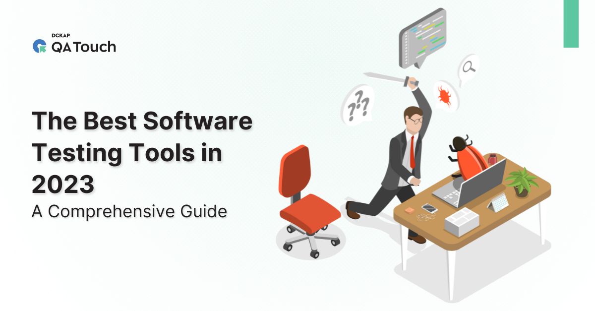 Best Software Testing Tools in 2023: A Comprehensive Guide Best Software Testing Tools in 2023: A Comprehensive Guide